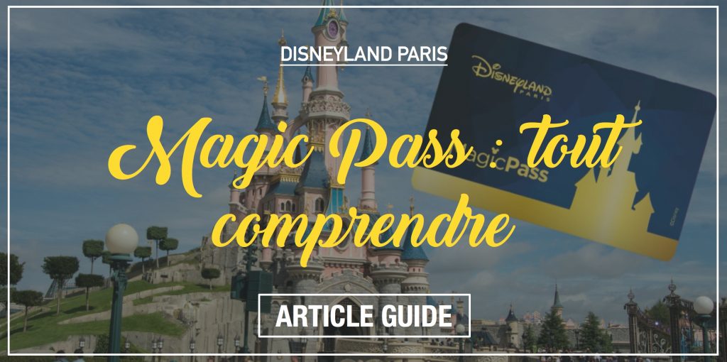 Le Magic Pass de Disneyland Paris : tout comprendre - Daily Disneyland